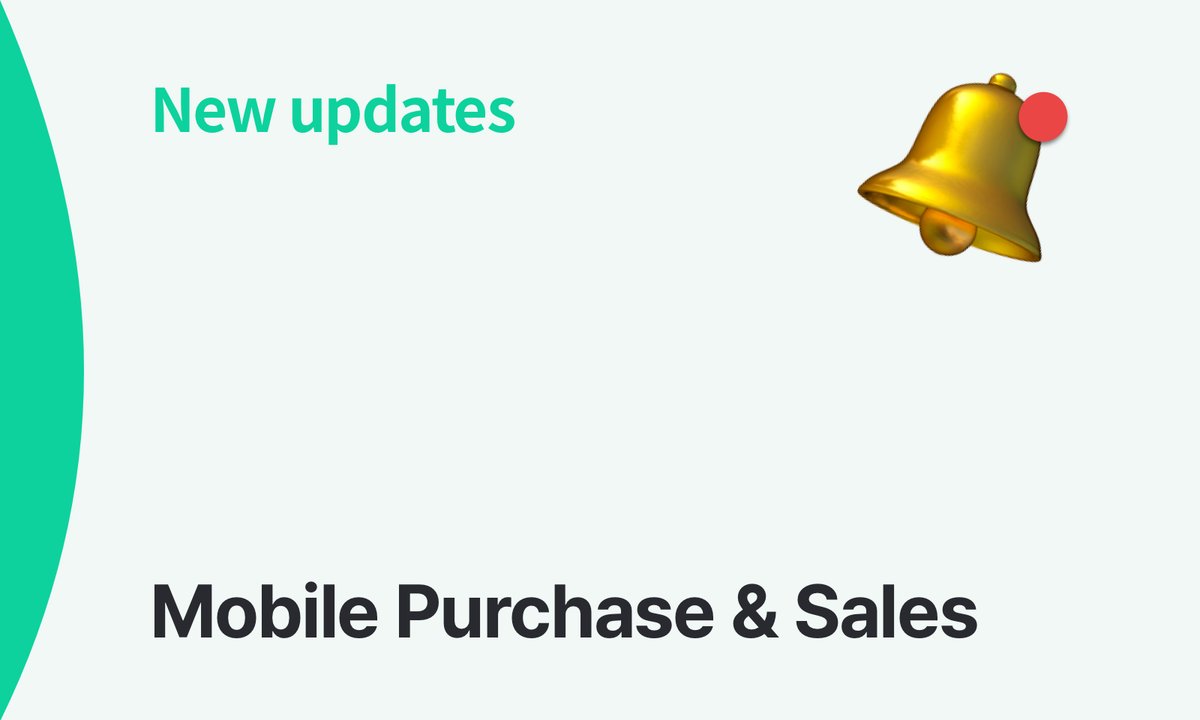 New on Mobile: Purchases & Sales Features