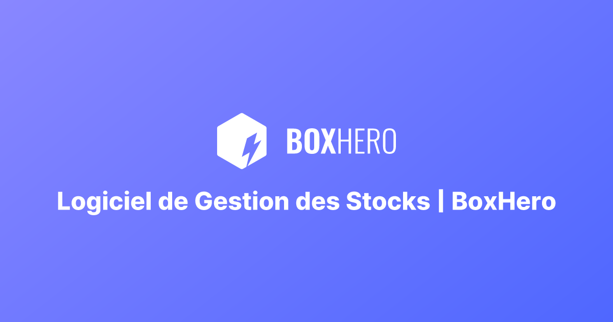 Logiciel de Gestion des Stocks | BoxHero