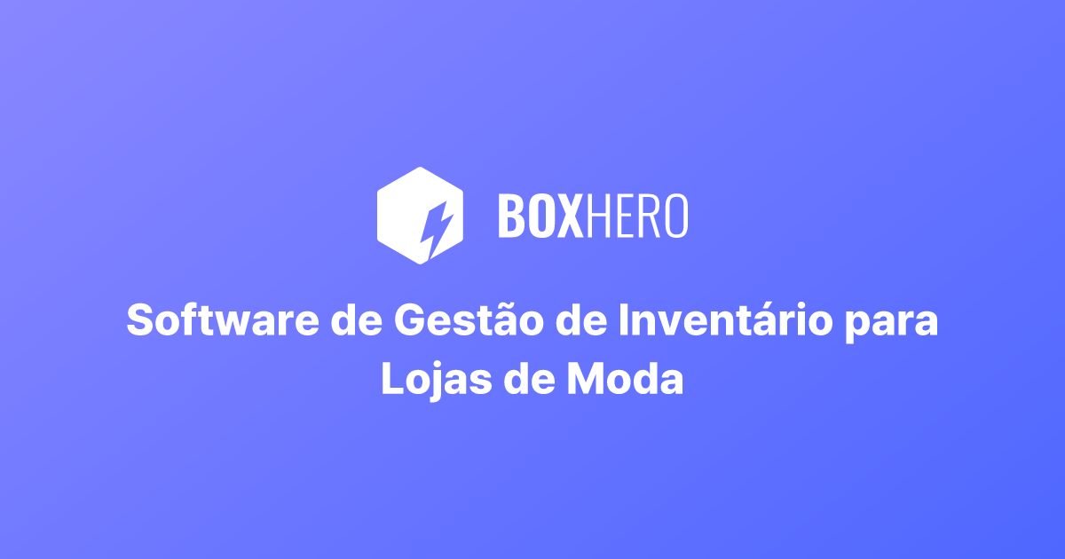Software de Gestão de Inventário para Lojas de Moda | BoxHero
